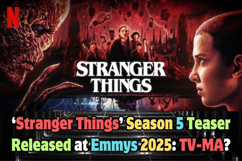 Stranger Things Season 5 Teaser Released at Emmys 2025: TV-MA Rating ...